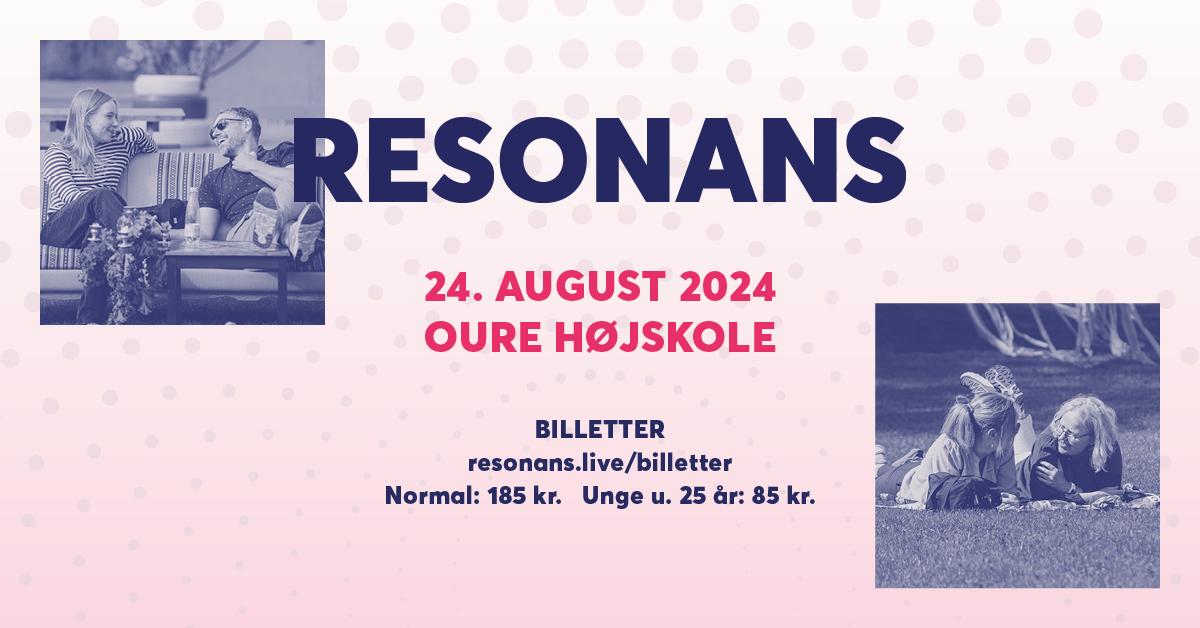 RESONANS 2024 d. 24. august kl. 9-18 på Oure Højskole
